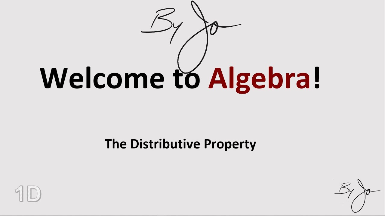 ByJO - Welcome to Algebra - A1D The Distributive Property - YouTube