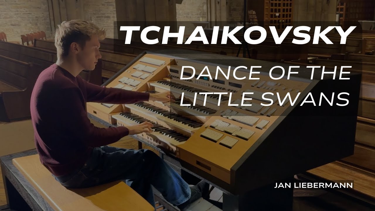 Tchaikovsky - Swan Lake: Dance of the Little Swans | Arr. for Organ ...