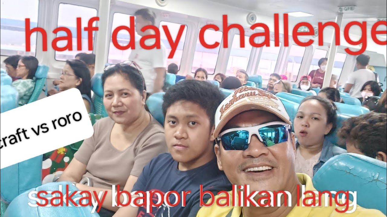 HALF DAY CHALLENGE | TRIP TO MINDORO BALIKAN | OCEANJET VS RORO - YouTube
