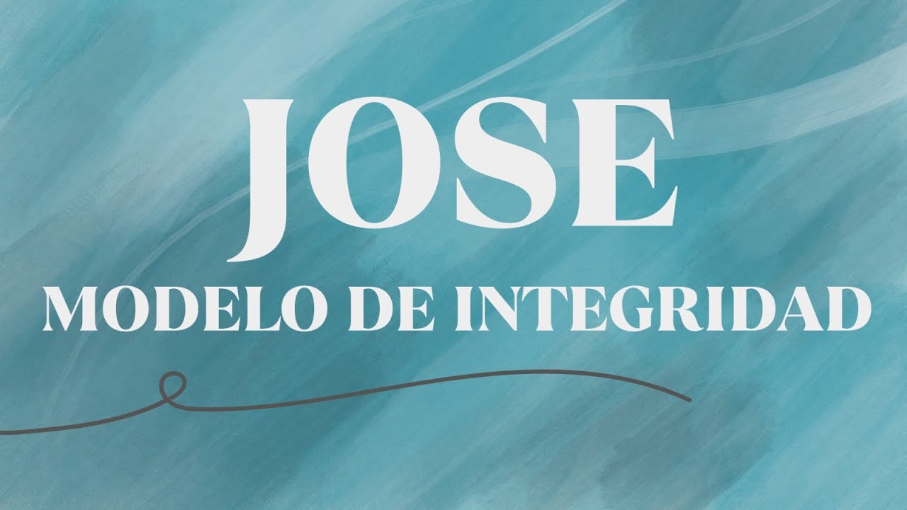 Jose, Modelo de Integridad - Ps. Luz Helena Pizarro- Amor & Vida, ICI ...