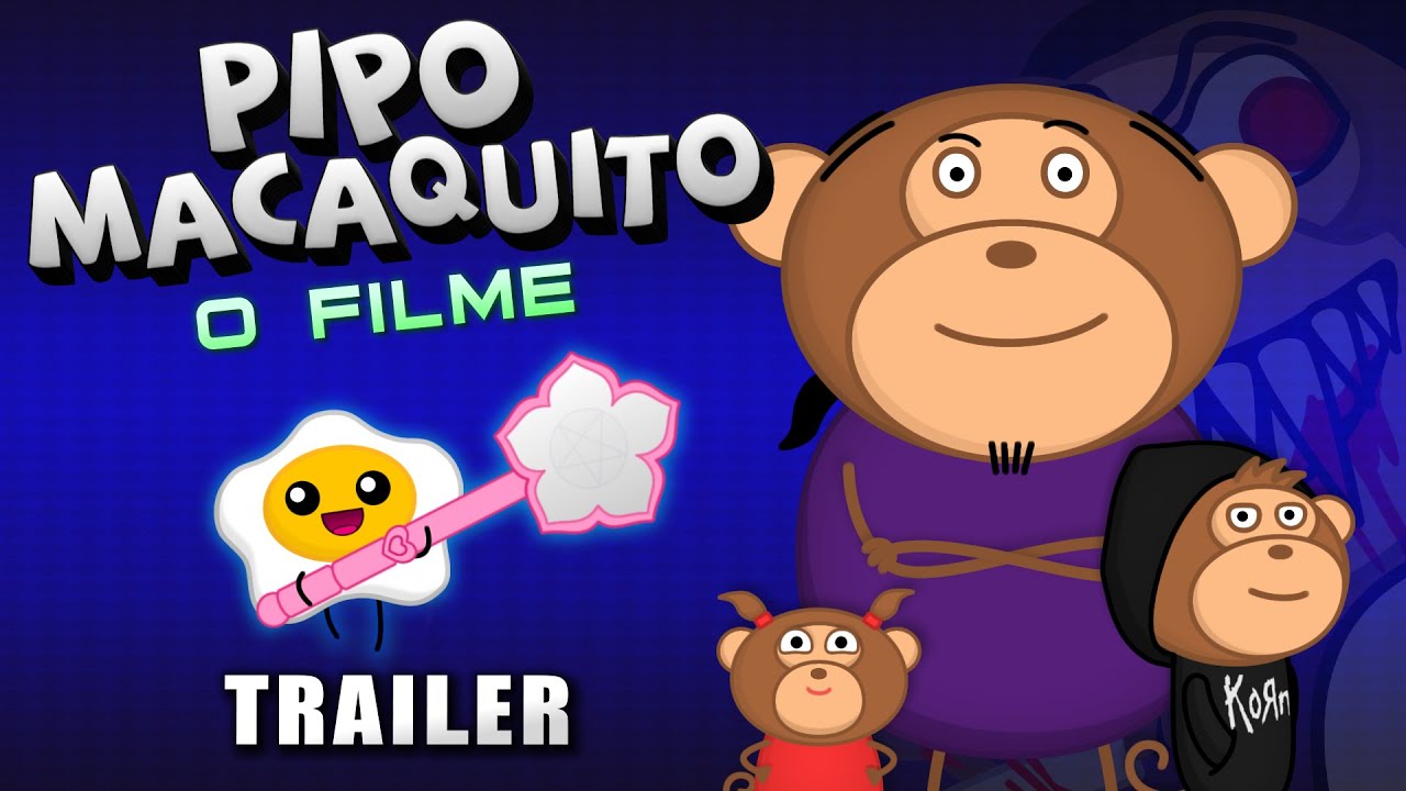 Pipo Macaquito - O FILME (2017) Trailer - YouTube
