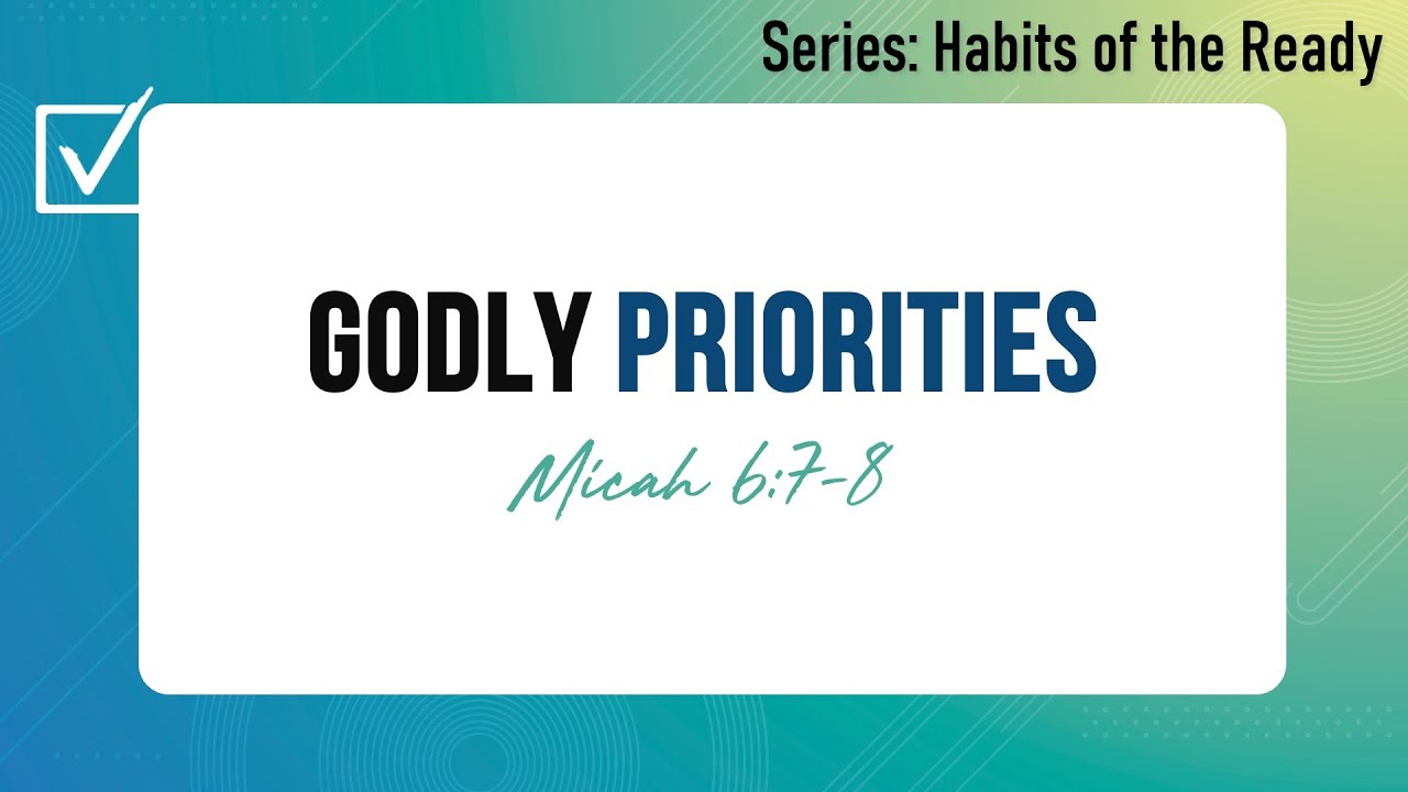 6/30/24 Sunday (AM)/Habits of the Ready-Godly Priorities/White Oak ...