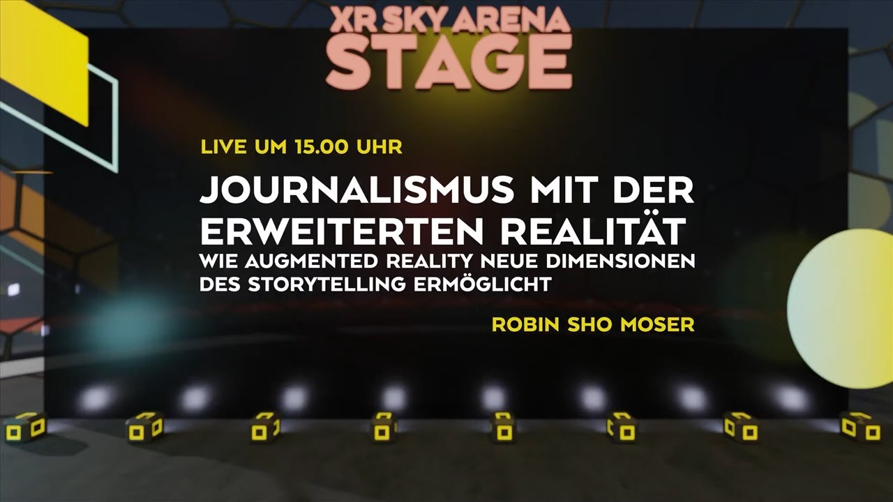 Journalismus in XR Part 1: Robin Sho Moser - XR Conference at XR Area ...