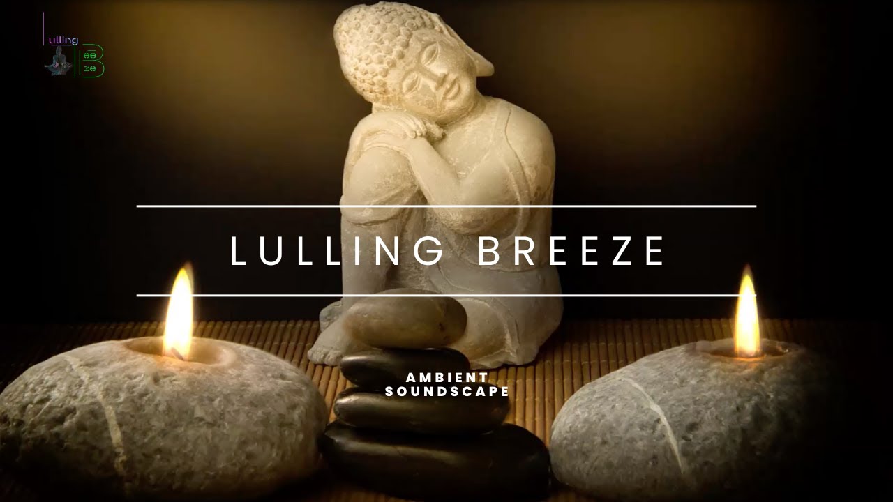 Lulling Breeze Meditation | Ambient Soundscape - YouTube