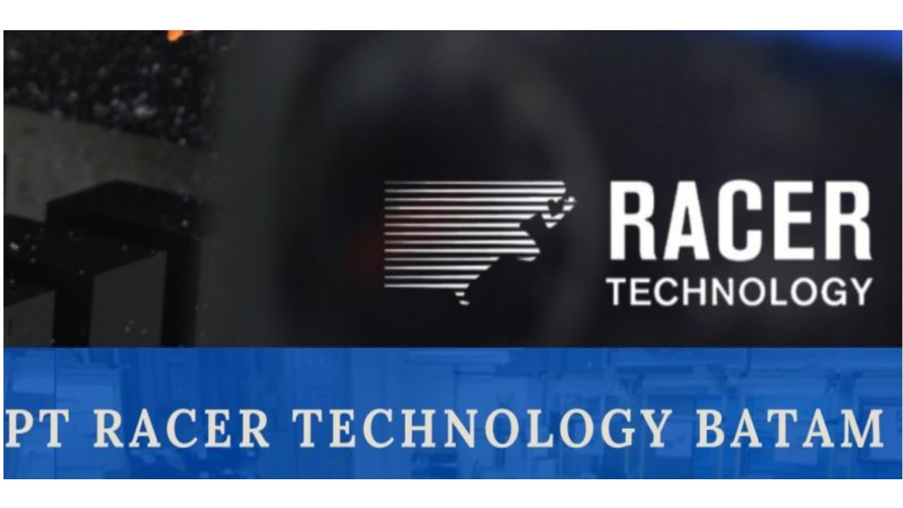 PT. Racer Technology Batam - YouTube