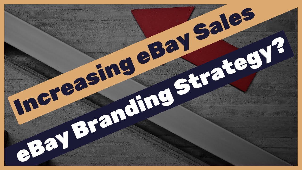 How to increase our eBay sales by 5-7% using eBay branding strategy? (2 ...