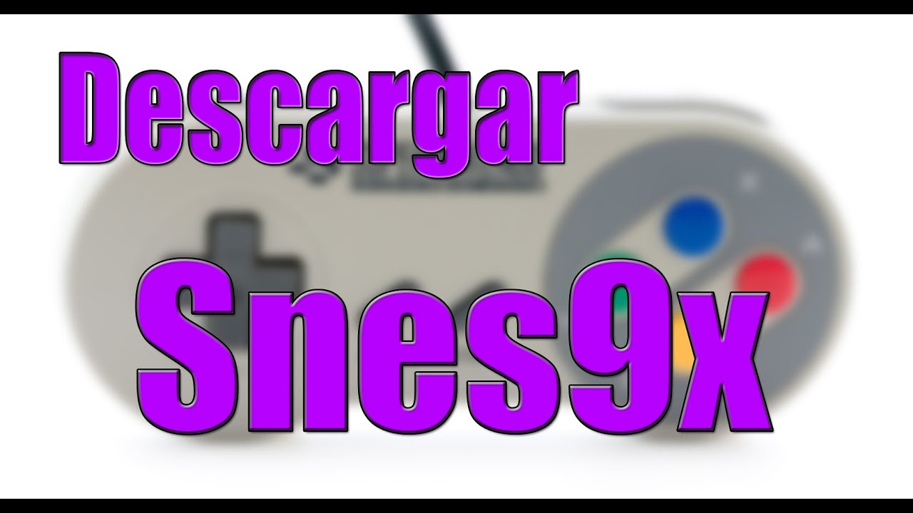 Snes9x - Con Gráficas mejoradas+Roms Traducidos al ESPAÑOL - YouTube