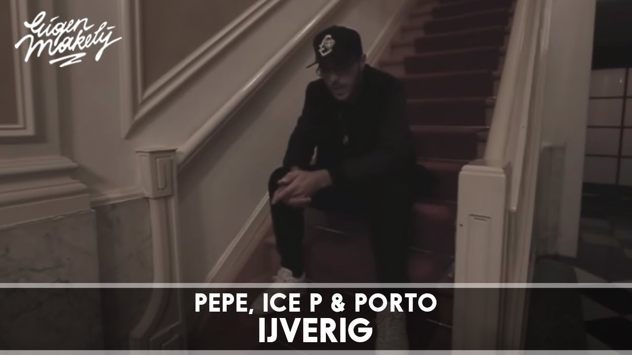 Pepe x Ice P x Porto - Ijverig (Prod. Cloos) - YouTube