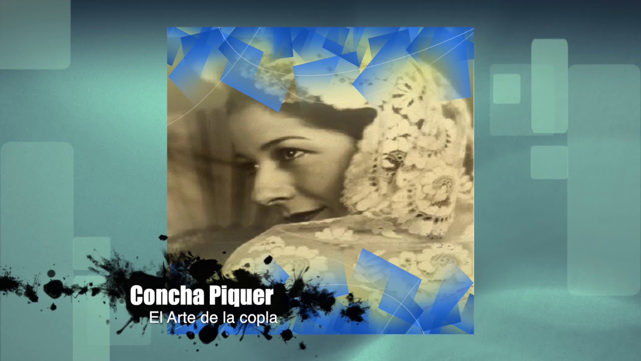 Concha Piquer - El Arte de la Copla - YouTube