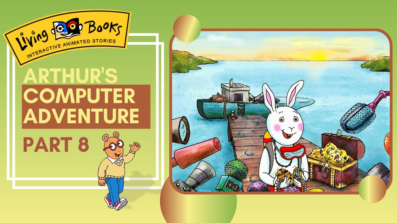 Living Books: Arthur's Computer Adventure - Part 8 (Gameplay ...