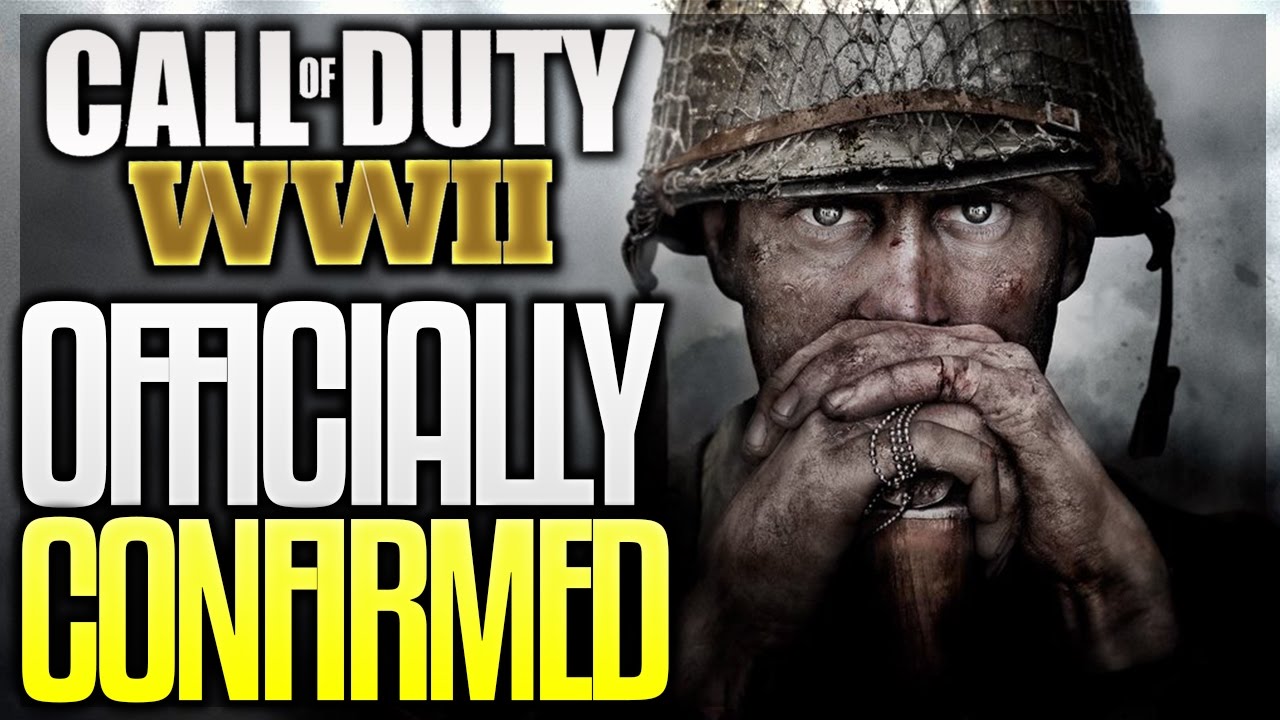 CALL OF DUTY WWII OFFICIALLY CONFIRMED! [CALL OF DUTY WWII OFFICIAL ...