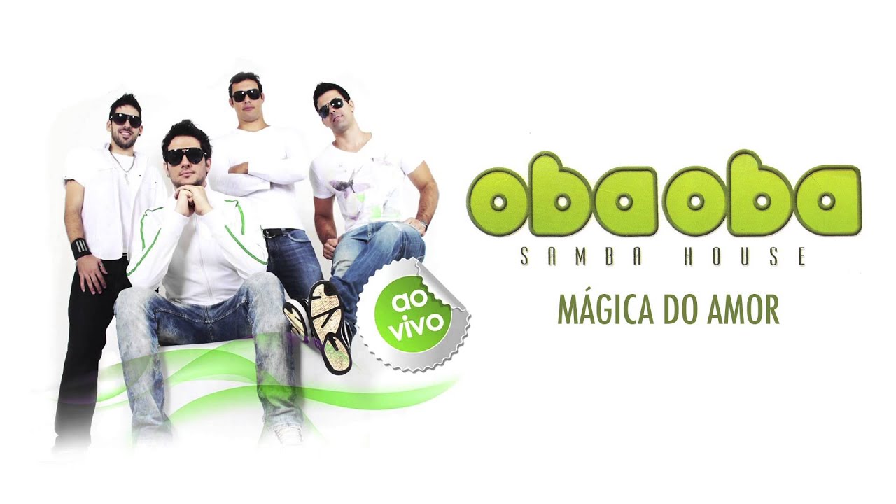 Oba Oba Samba House - Mágica do Amor (Áudio Oficial) - YouTube