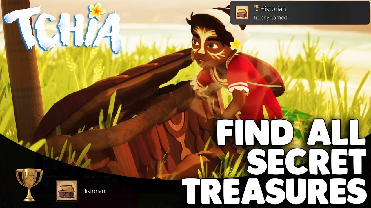 Where to Find all The Secret Treasures in TCHIA (Historian Trophy Guide ...