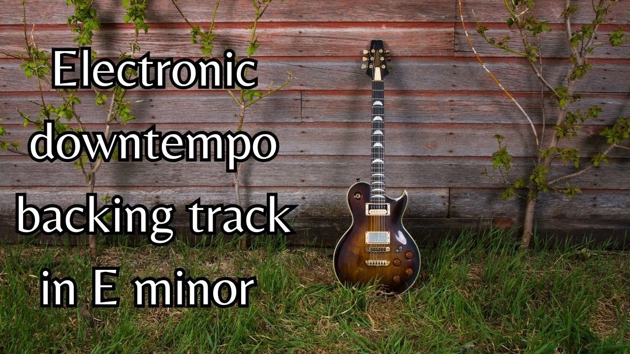 Electronic downtempo Guitar backing track in E minor - YouTube