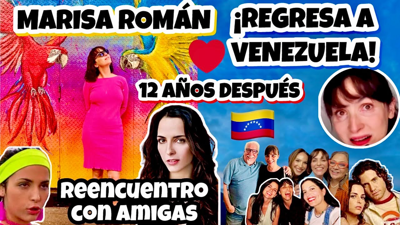 Marisa Román VUELVE a Venezuela tras 12 AÑOS: ¡La Emoción y REENCUENTRO ...
