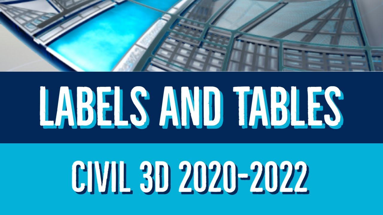16 Labels and Tables in Civil 3D 2020 to 2022 for Beginners - YouTube