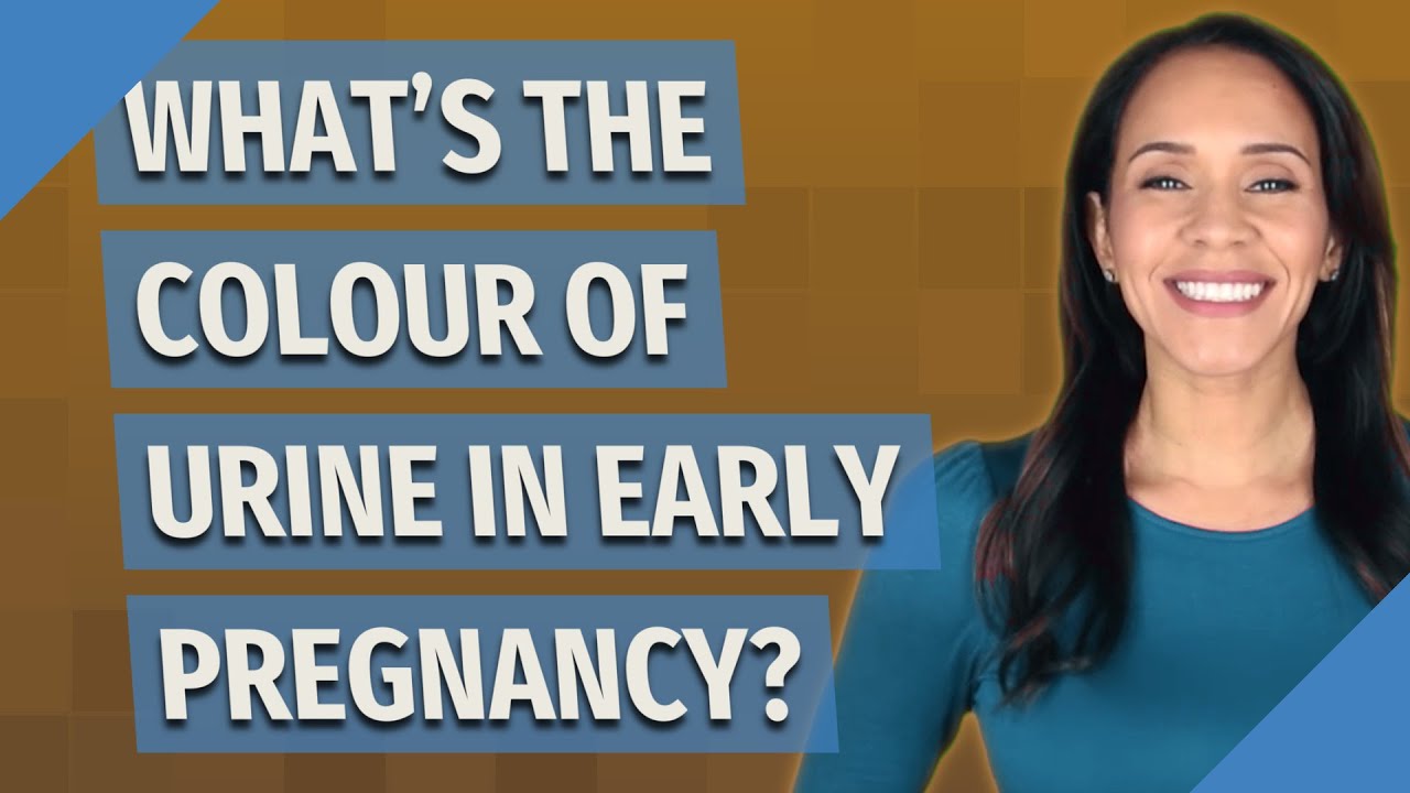 What's the Colour of urine in early pregnancy? - YouTube