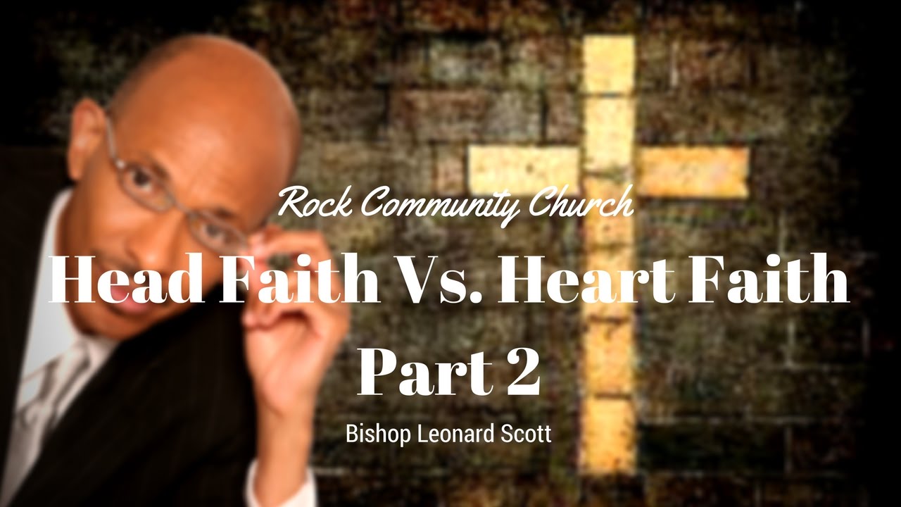 Head Faith Vs. Heart Faith Part 2 - YouTube