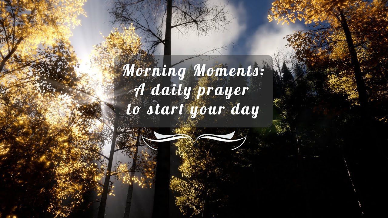 Morning Moments: A Daily Prayer. Glory, Honour and Praise! - YouTube