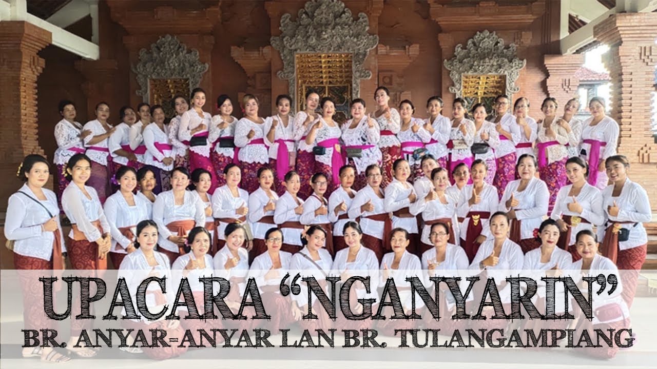 Upacara "Nganyarin" Banjar Anyar-anyar lan Banjar Tulangampiang di Desa ...