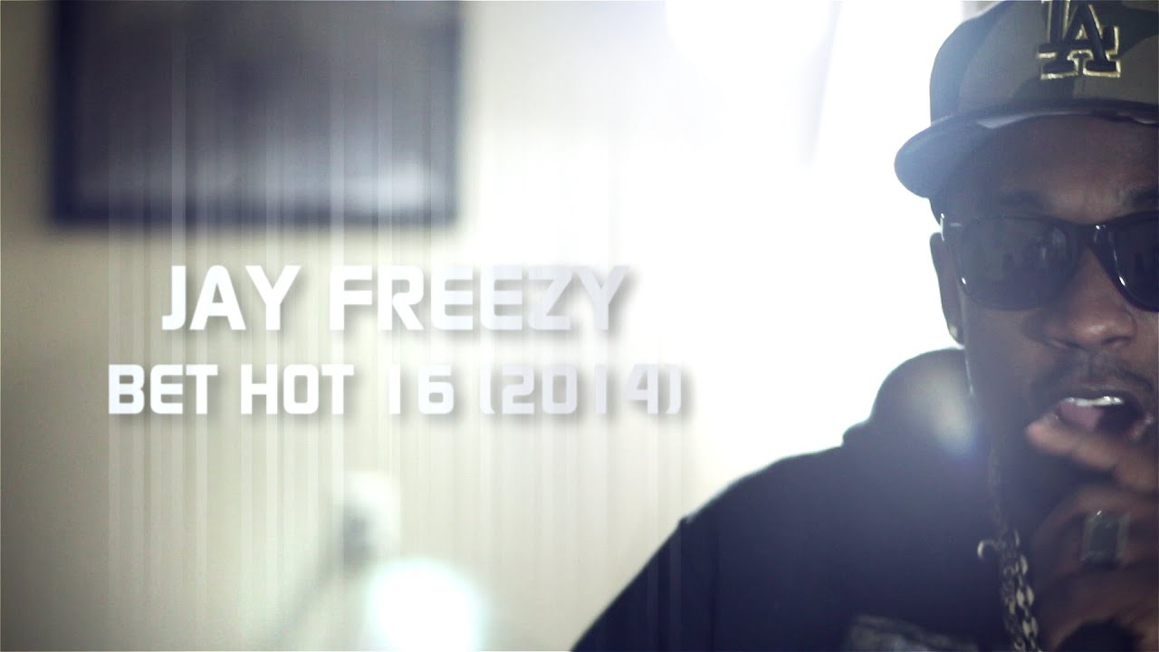 BET Hot 16 (2014) - Jay Freezy - YouTube
