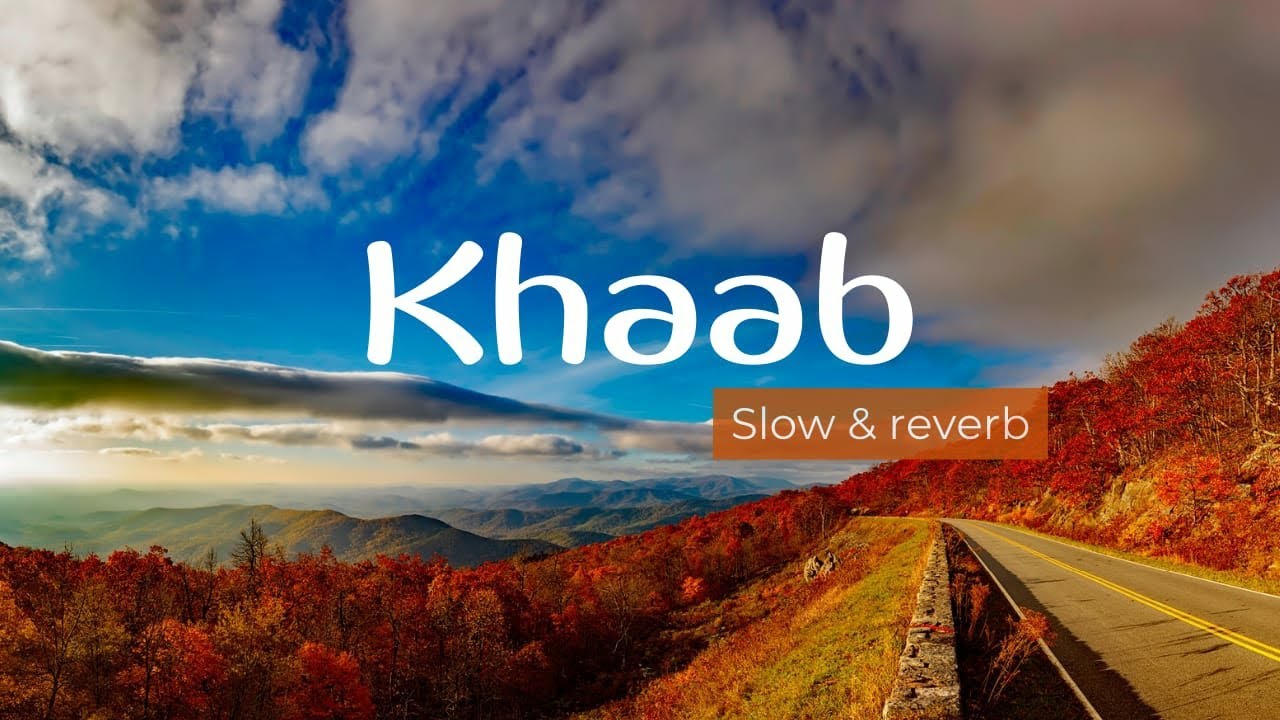khaab [ slow & reverb ] #viral #trending #song - YouTube