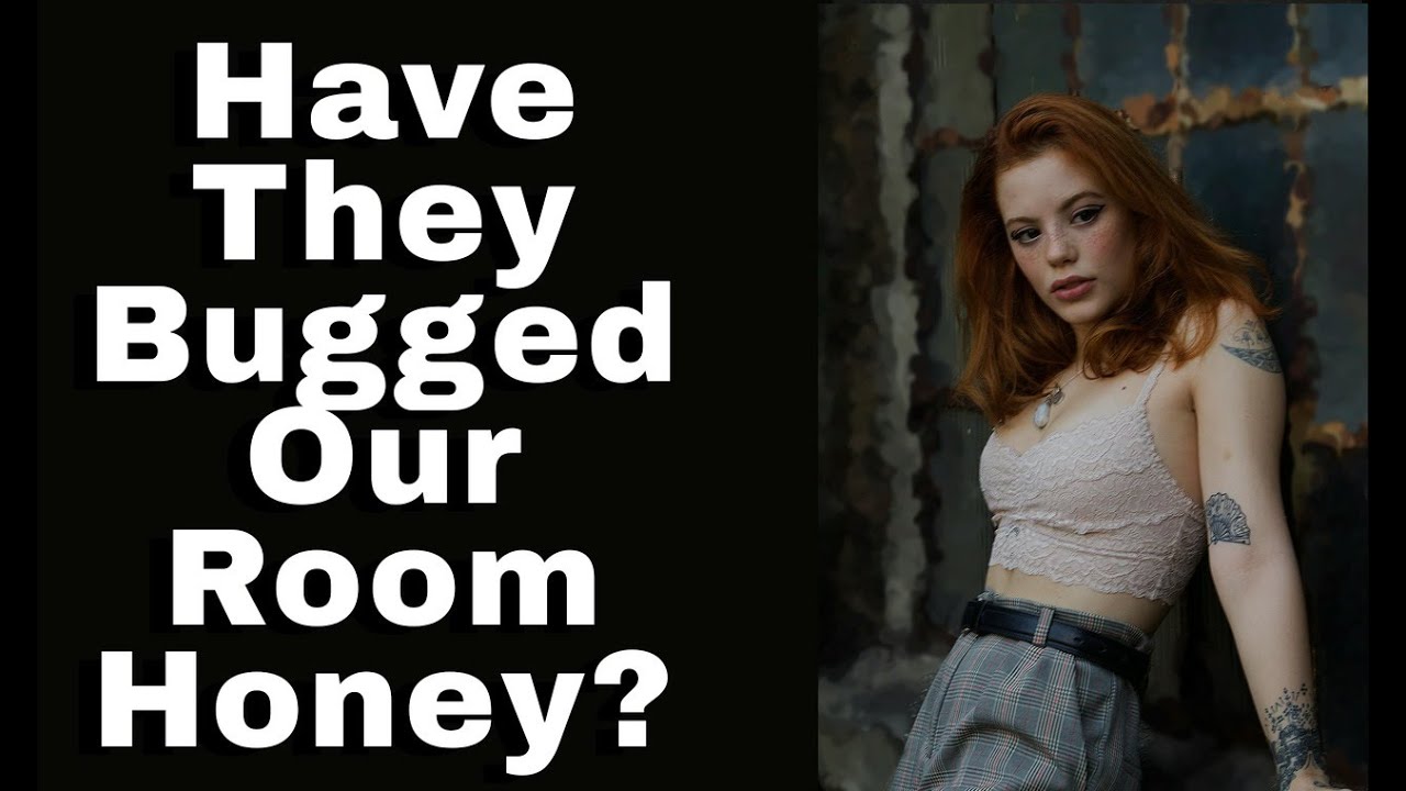 Have They Bugged Our Room Honey? - YouTube
