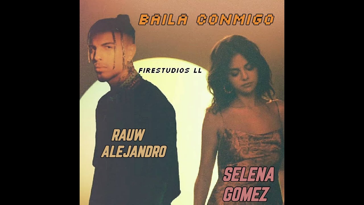 Rauw Alejandro Ft Selena Gomez - Baila Conmigo (Video Lyric) Letra ...