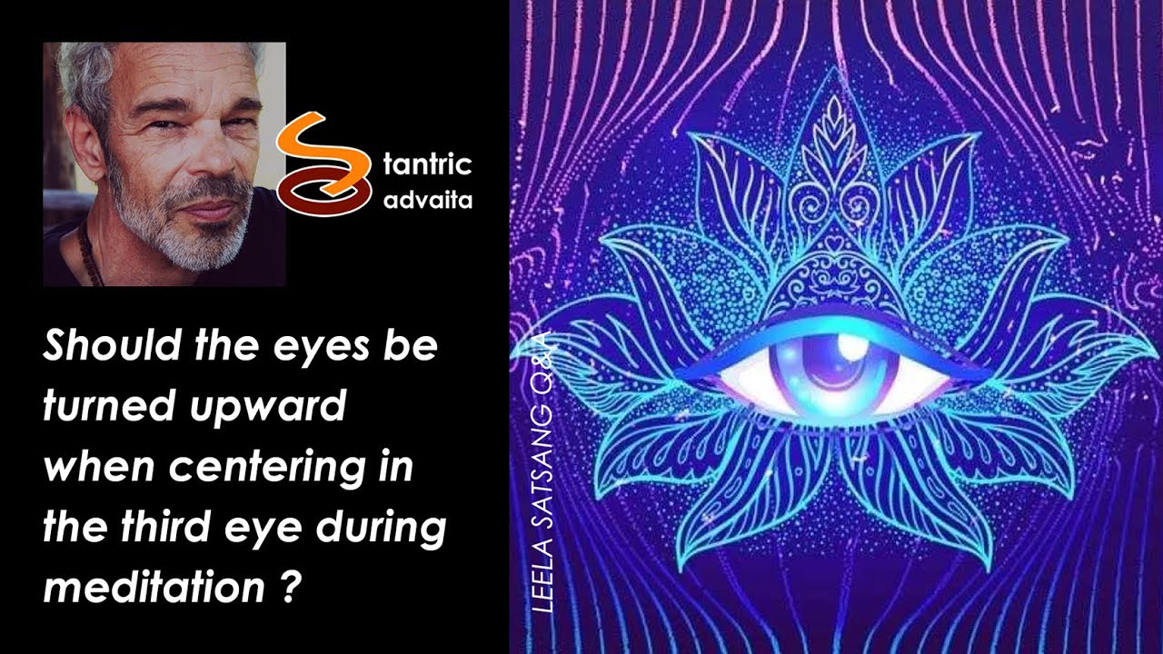 Should the eyes be turned upward when centering in the third eye during ...