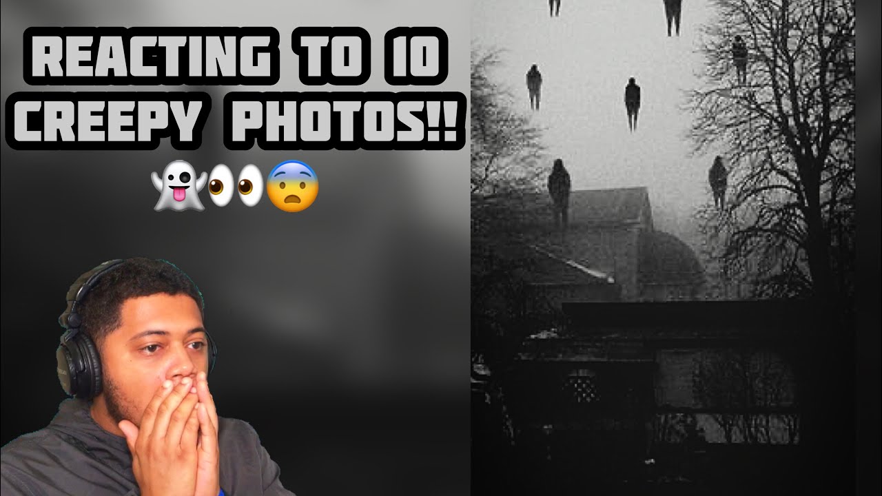 10 Creepy Photos | REACTION!! - YouTube