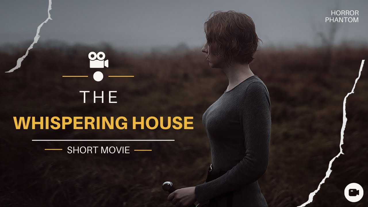 The Whispering House. Short Story Movie. (Horror Phantom) . - YouTube