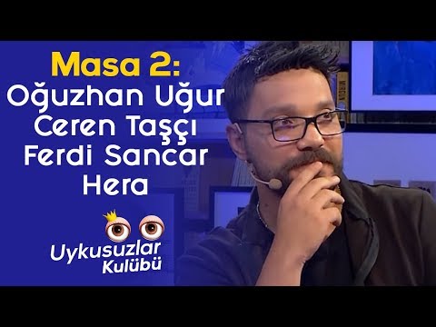 MASA 2: Oğuzhan Uğur @BaBaLaTV  Ceren Taşçı - Ferdi Sancar - Hera - Okan Bayülgen Uykusuzlar Kulübü
