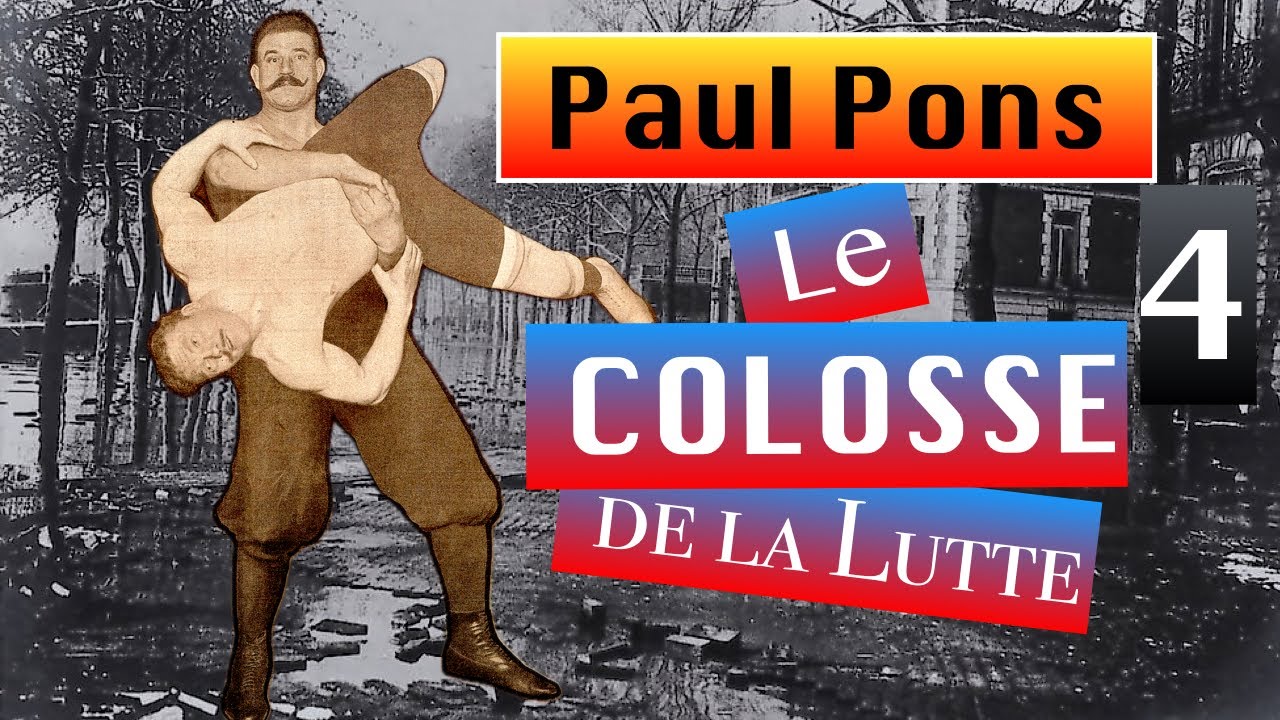 Place à Paul Pons. Le COLOSSE de la Lutte Française 4ème partie. - YouTube