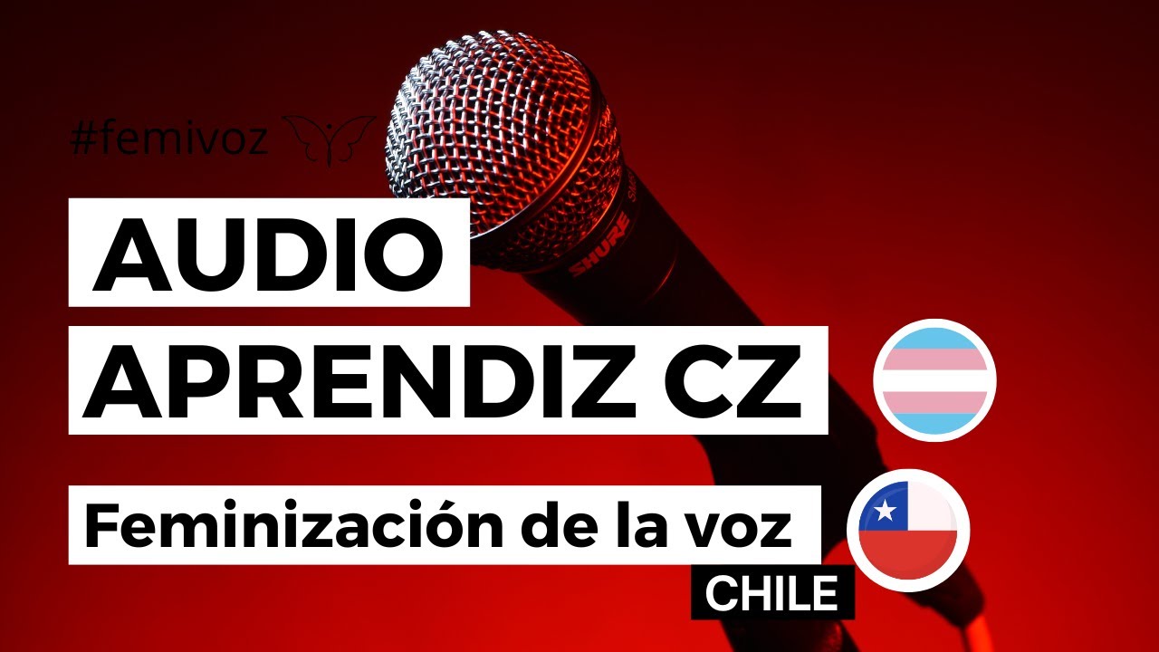 FEMINIZACIÓN DE LA VOZ EN MUJER TRANS · CHILE 🇨🇱 : Testimonio Aprendiz ...