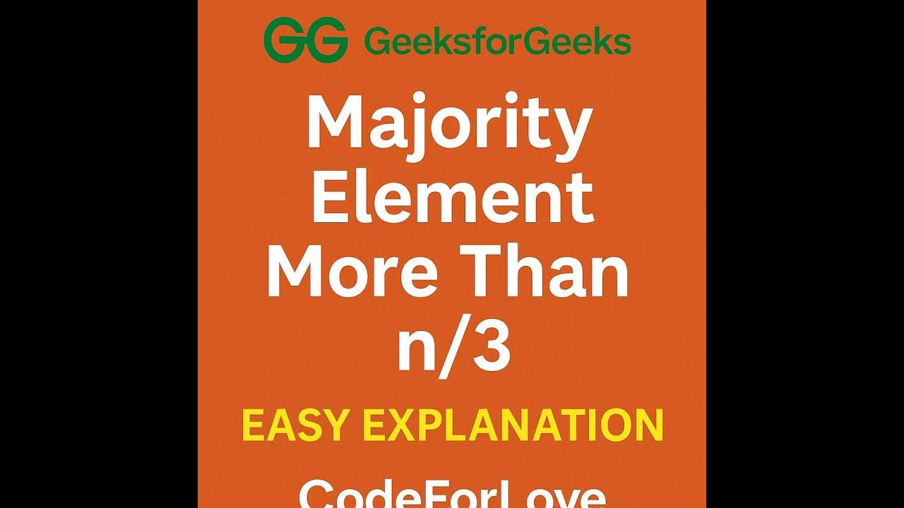Majority Element More Than n/3 | GFG Solution in C++ | Easy Explanation | CodeForLove - YouTube