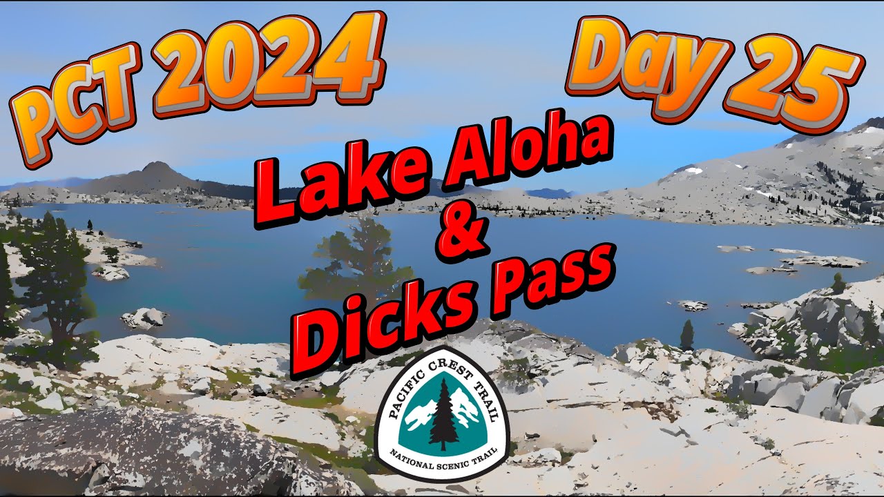 PCT 2024 Day 25 July 27 Mile 1093-1114, Echo Lakes, Lake Aloha, Dicks ...