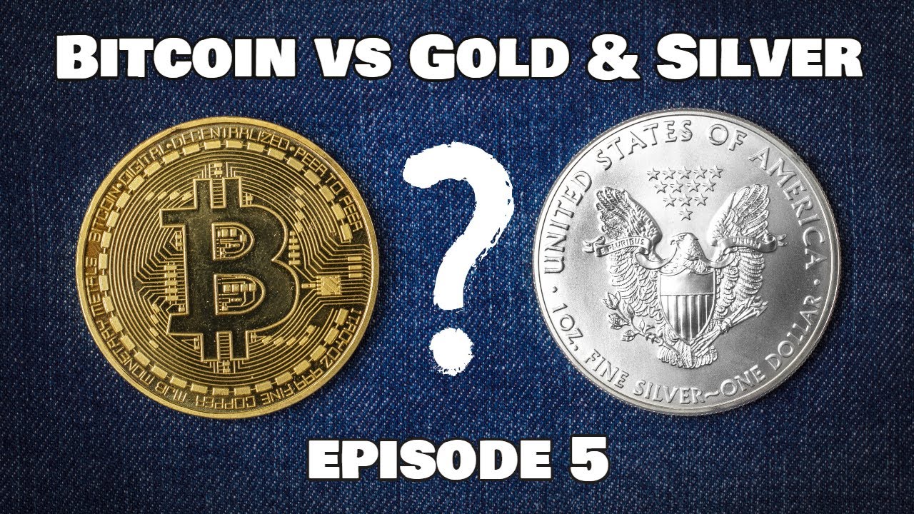 Bitcoin vs Gold & Silver Episode 5 – Intrinsic Value - YouTube