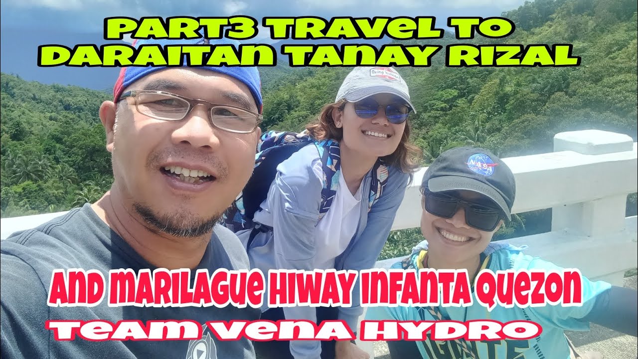PART3 TRAVEL TO DARAITAN TANAY RIZAL || AND MARILAGUE HIWAY INFANTA ...