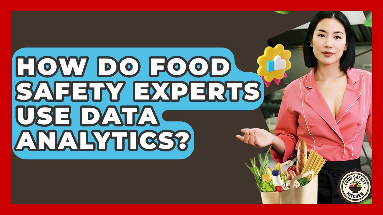 How Do Food Safety Experts Use Data Analytics? - Food Safety Kitchen ...