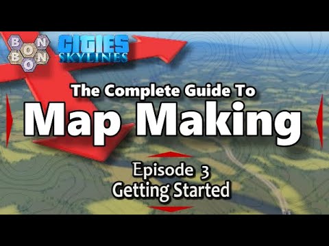 Complete Guide to Map Making - Ep3: Getting Started - #CitiesSkylines ...
