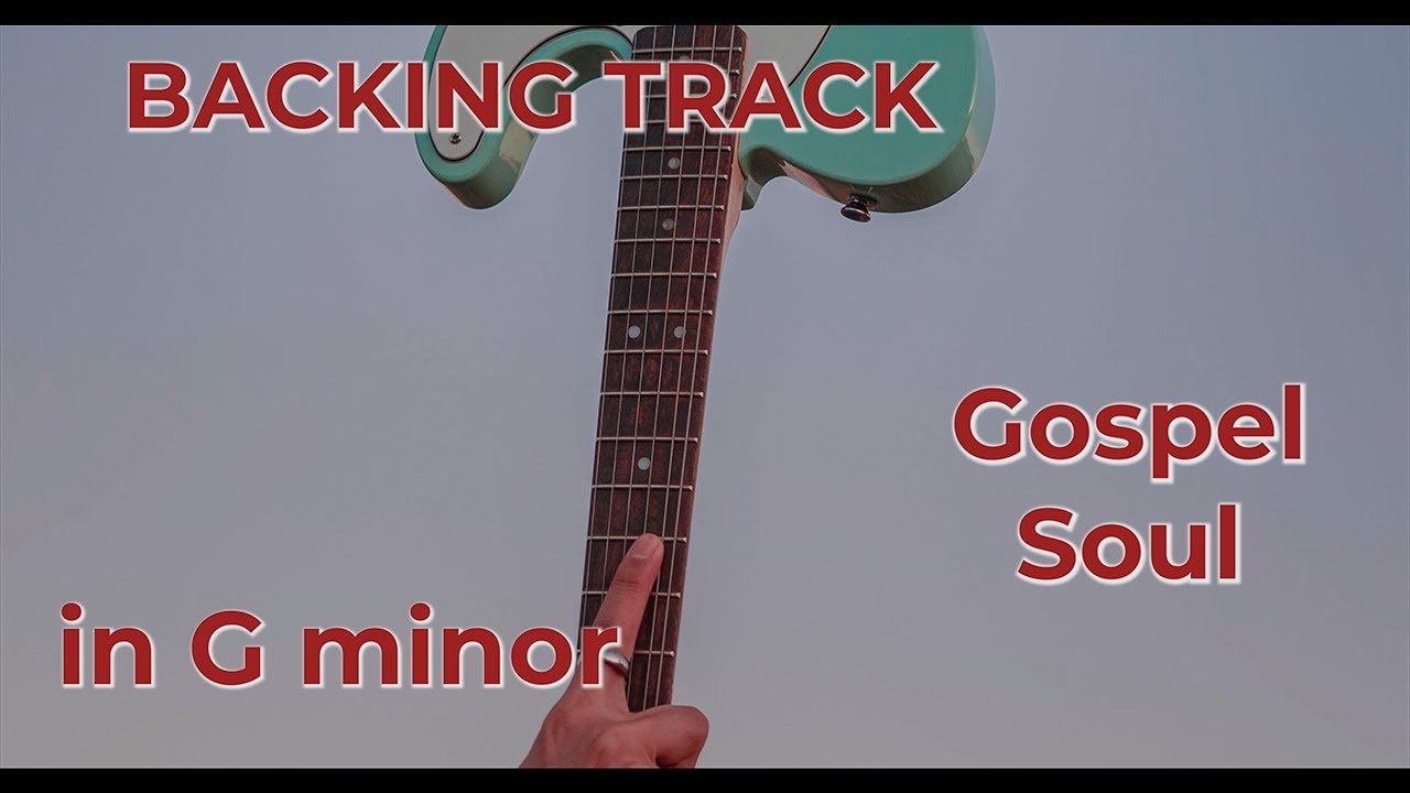 Backing Track Gospel Soul in G minor guitar improvisation - YouTube