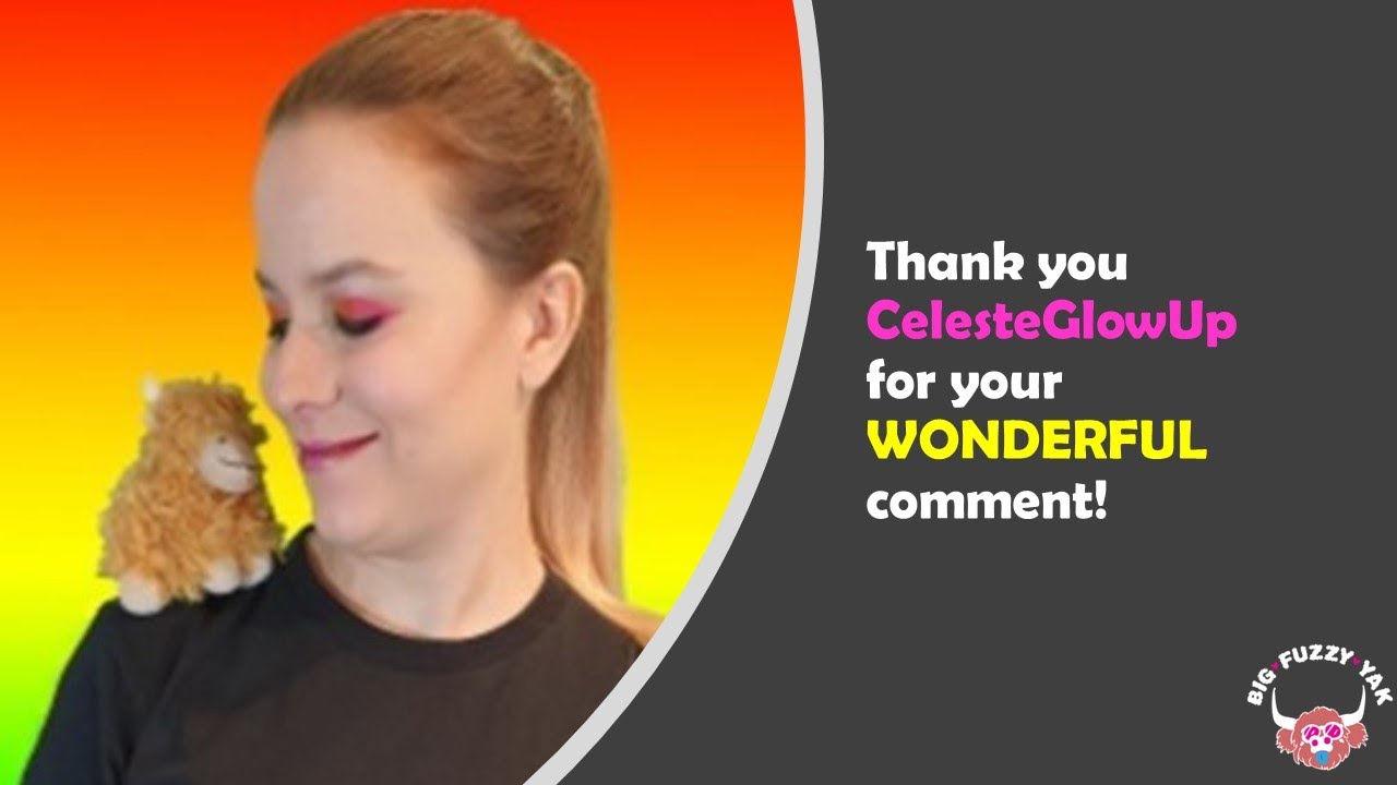CelesteGlowUp Thank you for your WONDERFUL comment! #BigFuzzyYakVlog2 ...