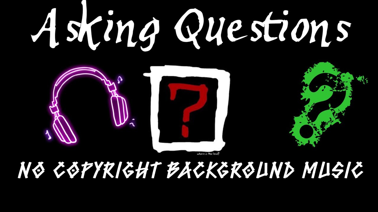 Asking Questions || No Copyright Background Music || NO Attribution ...