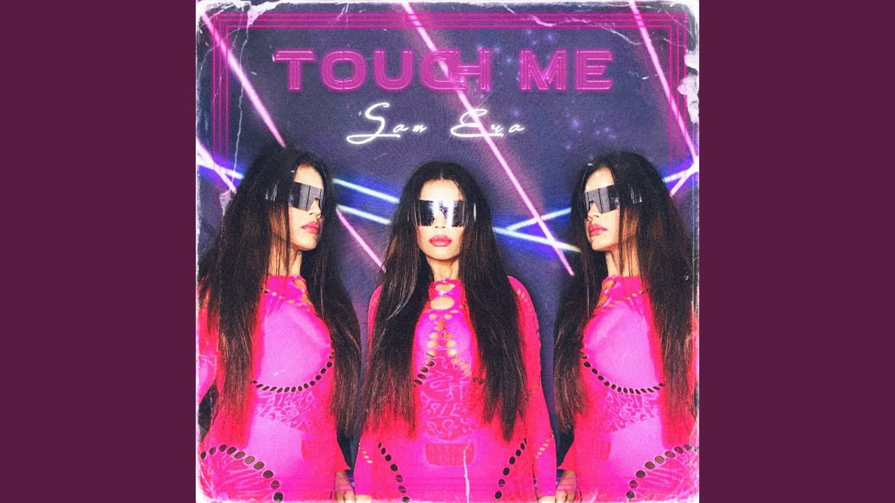 Touch Me - YouTube