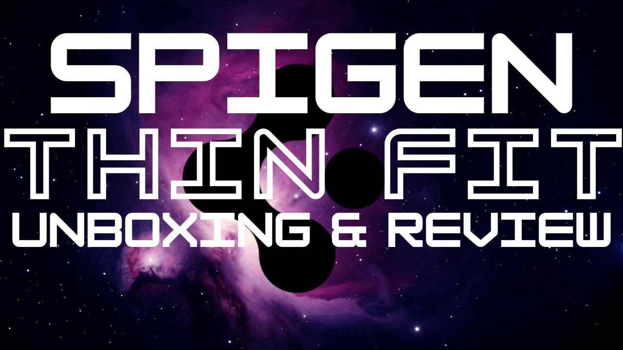 Spigen Thin Fit – Unboxing & Review - YouTube