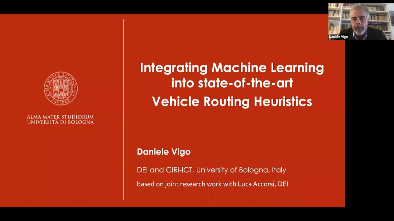 Integrating Machine Learning into state of the art Vehicle Routing Heuristics - Daniele Vigo ...