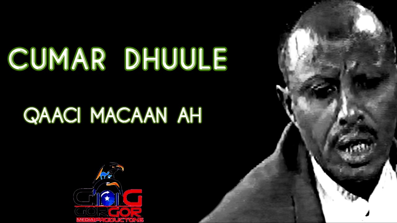 CUMAR DHUULE KABAN QAACI MACAAN AH - YouTube