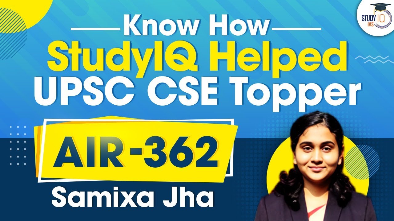 How StudyIQ Helped UPSC TOPPER Samixa Jha | All India Rank 362 l Study ...