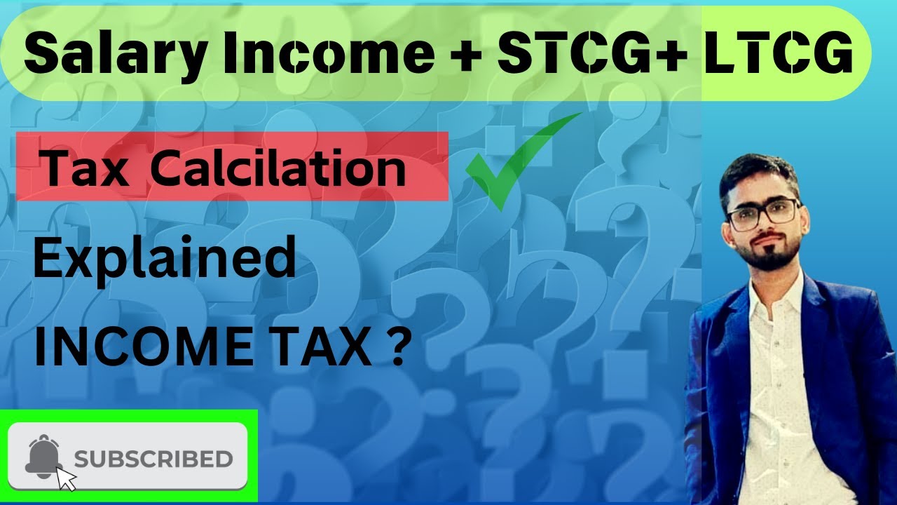 STCG + LTCG Tax Calculation with SALARY INCOME | EXPLAINED with ...