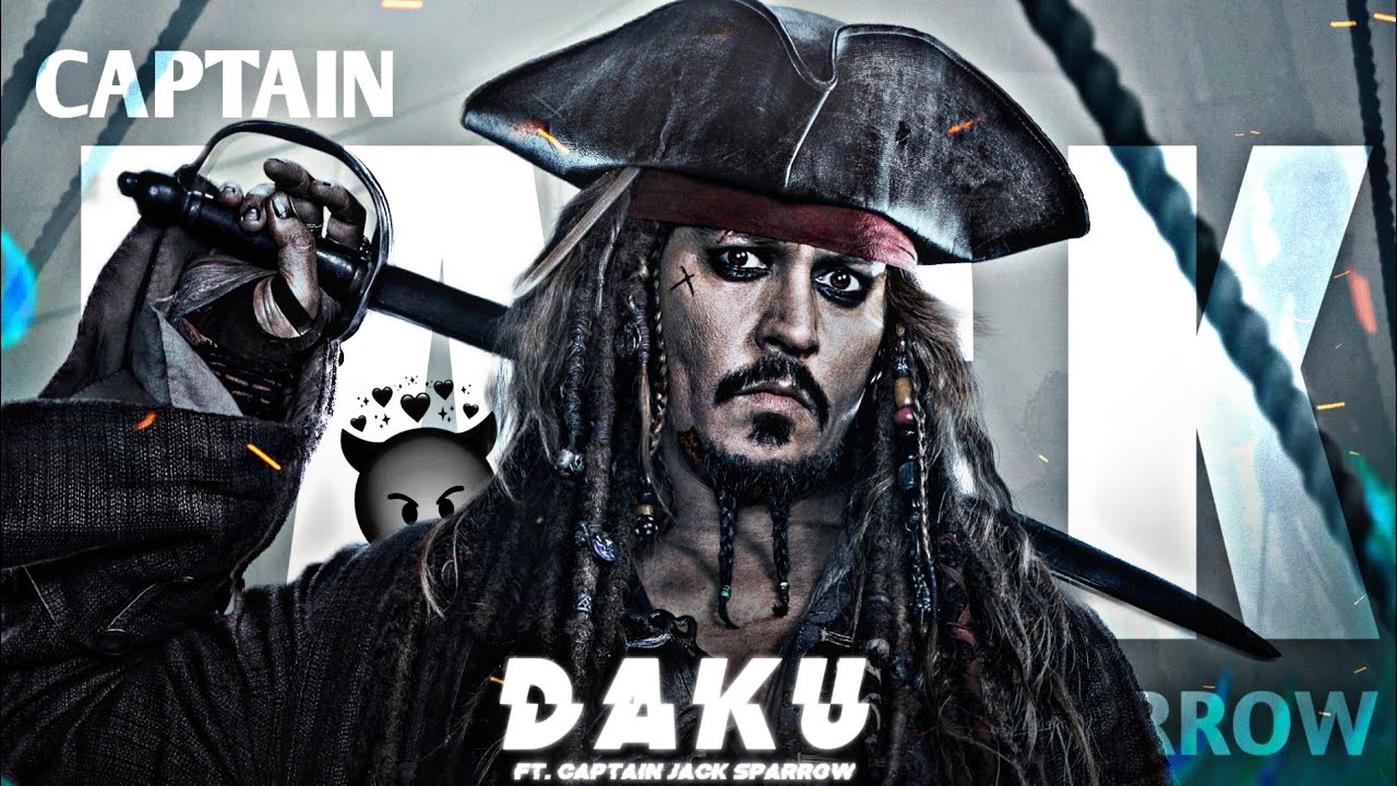 CAPTAIN JACK SPARROW - DAKU EDIT || CAPTIAN JACK SPARROW X DAKU EDIT ...